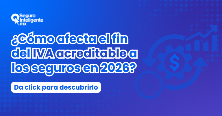 ¿Cómo afecta el fin del IVA acreditable a los seguros en 2026?